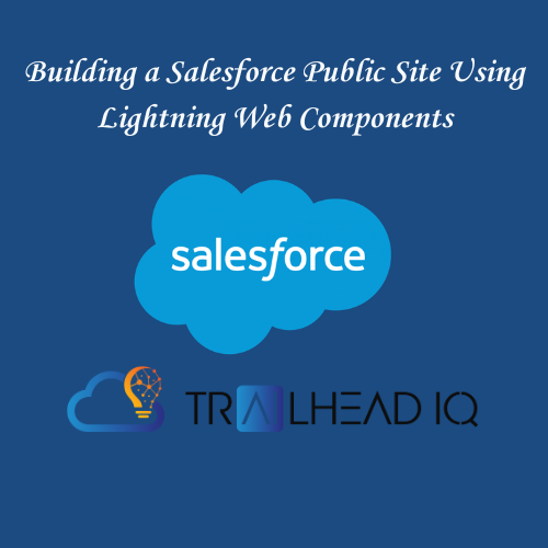 Building a Salesforce Public Site Using Lightning Web Components ... Building a Salesforce Public Site Using Lightning Web Components ...
