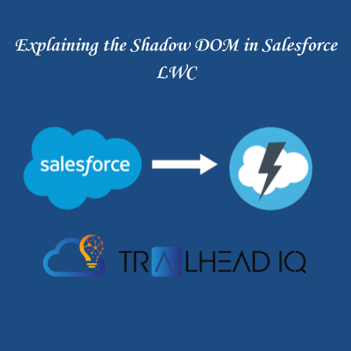 Explaining The Shadow Dom In Salesforce Lwc Trailheadiq